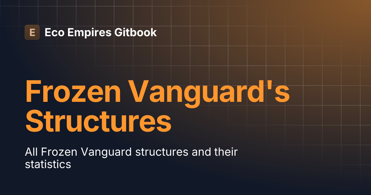 Frozen Vanguard's Structures | Eco Empires Gitbook